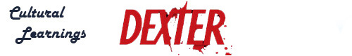 Dexter – “Buck the System” (And Season 7 So Far) | Cultural Learnings
